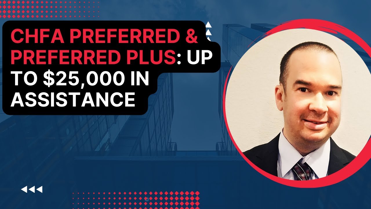 CHFA Preferred | CHFA Preferred Plus | Conventional Down Payment ...